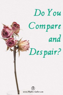 Do You Compare and Despair? - phyllis-sather.com
