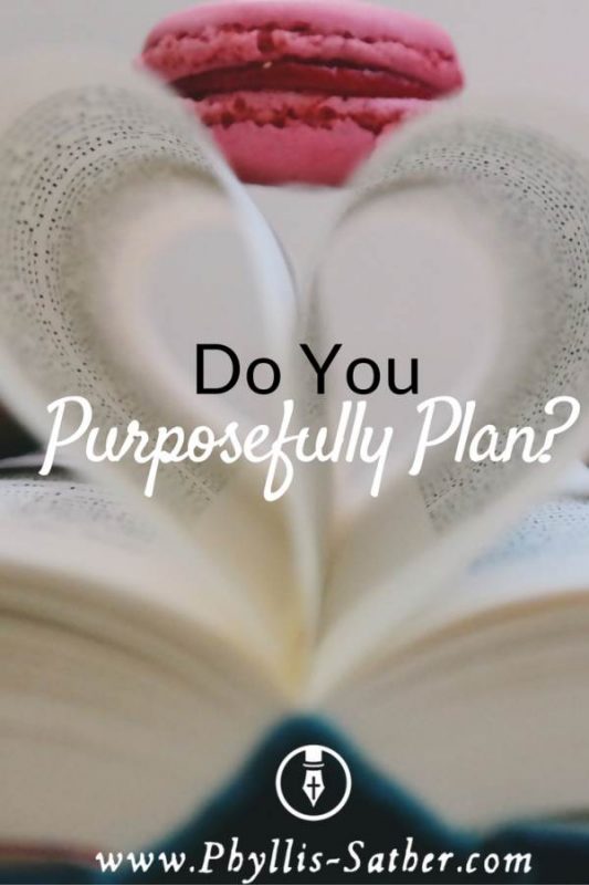 Do You Purposefully Plan? - phyllis-sather.com