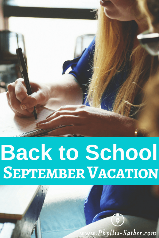 Back to School September Vacation - phyllis-sather.com