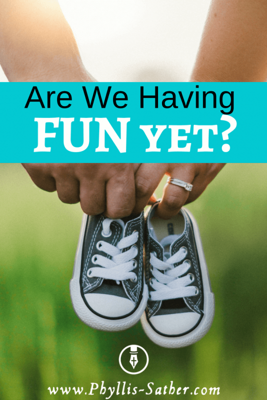 Are We Having Fun Yet? - phyllis-sather.com