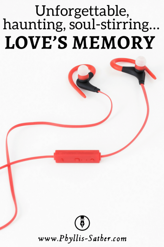 Unforgettable, haunting, soul-stirring… Love’s Memory - phyllis-sather.com