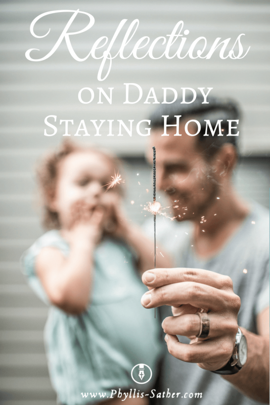 Reflections on Daddy Staying Home - phyllis-sather.com